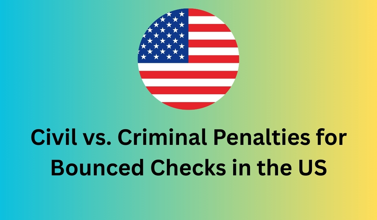 Civil vs. Criminal Penalties for Bounced Checks in the US | 2025 ...